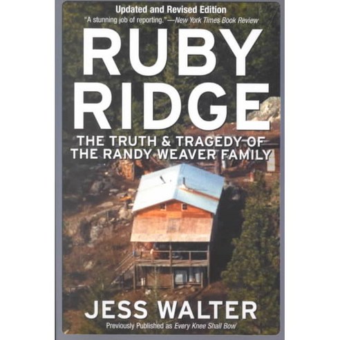 Ruby Ridge: The Truth and Tragedy of the Randy Weaver Family, Perennial ...
