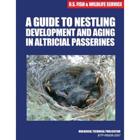 A Guide to Nestling Development and Aging in Altricial Passerines ...