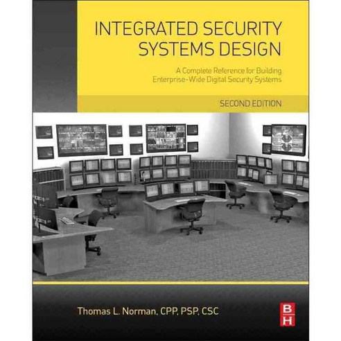 Integrated Security Systems Design: A Complete Reference for Building ...