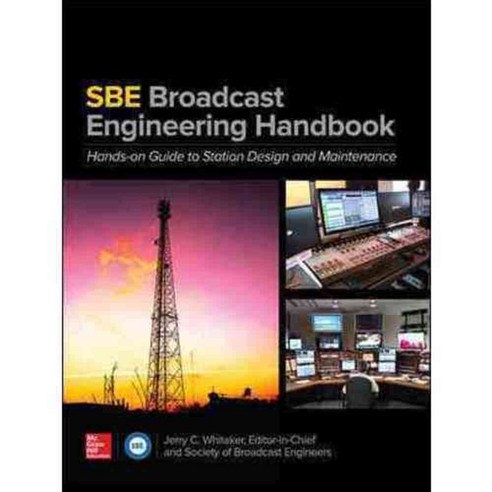 SBE Broadcast Engineering Handbook: Hand-on Guide to Station Design and Maintenance, McGraw-Hill ...