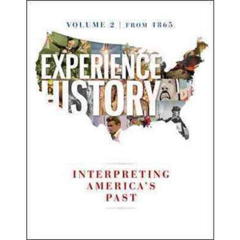 Experience History: Since 1865: Interpreting America''s Past, McGraw ...