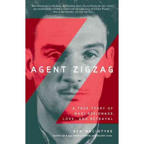 Agent Zigzag: A True Story of Nazi Espionage Love and Betrayal, Broadway Books
