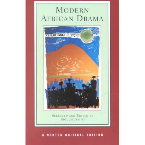 Modern African Drama Nce: Backgrounds and Criticism, W W Norton & Co ...