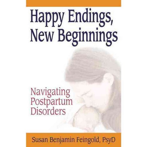 Happy Endings New Beginnings: Navigating Postpartum Disorders, New ...