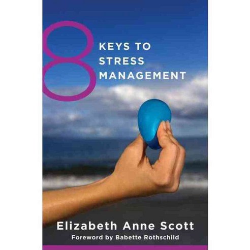 8 Keys to Stress Management: Simple and Effective Strategies to ...