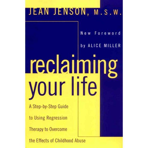 Reclaiming Your Life: A Step-By-Step Guide to Using Regression Therapy ...