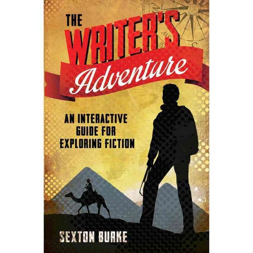 The Writer''s Adventure: An Interactive Guide for Exploring Fiction ...