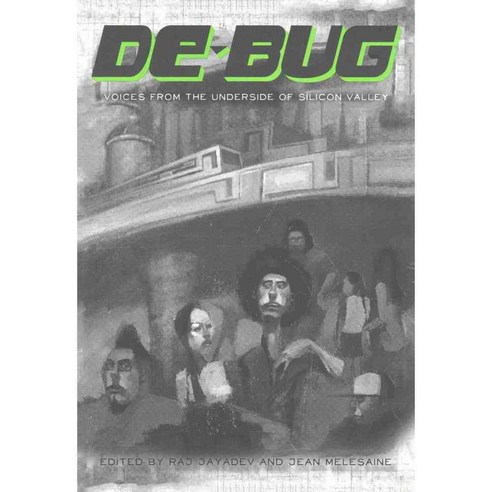 De-Bug: Voices from the Underside of Silicon Valley, Heyday Books - 가격 ...