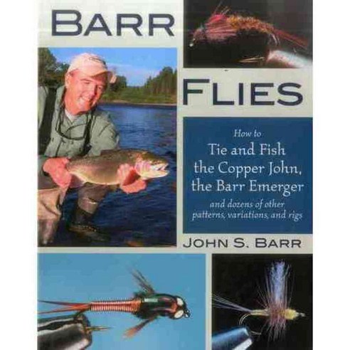Barr Flies: How to Tie and Fish the Copper John the Barr Emerger and ...