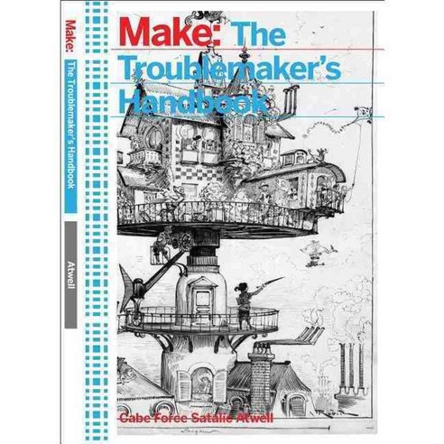 The Troublemaker''s Handbook: A Compendium of Tricks and Hacks Using ...
