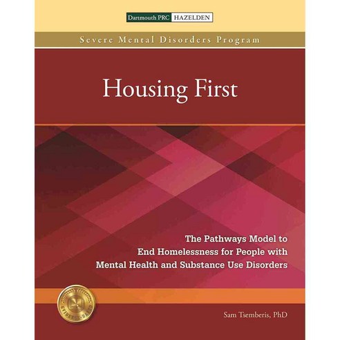 Housing First: The Pathways Model to End Homelessness for People With ...