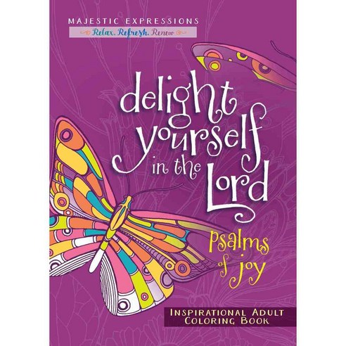 Delight Yourself in the Lord: Psalms of Joy Inspirational Adult ...
