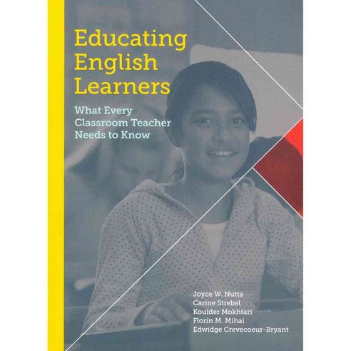 Educating English Learners: What Every Classroom Teacher Needs to Know ...
