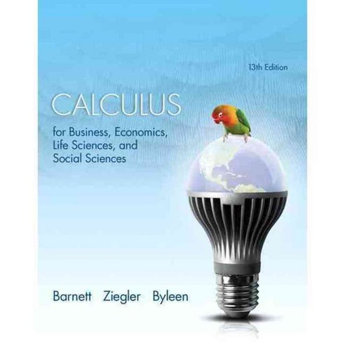 Calculus for Business Economics Life Sciences and Social Sciences ...