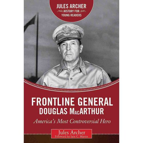 Frontline General Douglas Macarthur: America''s Most Controversial Hero ...