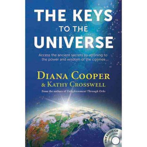 The Keys to the Universe: Access the Ancient Secrets by Attuning to the ...