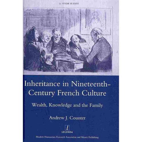 Inheritance in Nineteenth-Century French Culture: Wealth Knowledge and ...