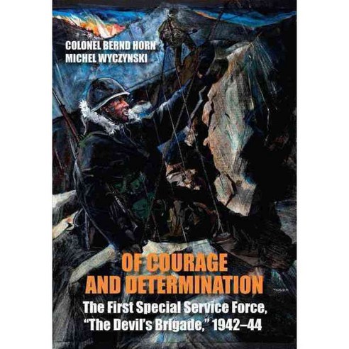 Of Courage and Determination: The First Special Service Force "The ...