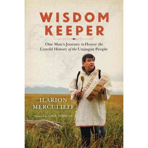 Wisdom Keeper: One Man''s Journey to Honor the Untold History of the ...