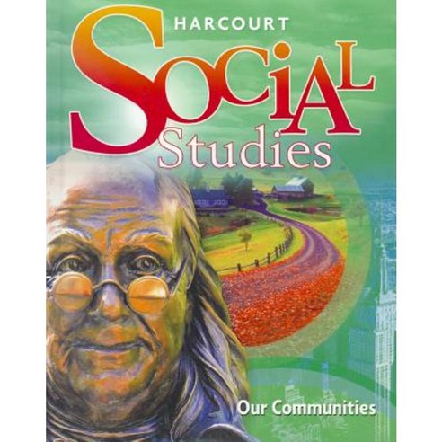 Harcourt Social Studies: Student Edition Grade 3 Our Communities 2010 ...