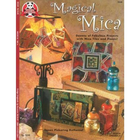 Magical Mica: Dozens of Fabulous Projects with Mica Tiles and Pieces ...