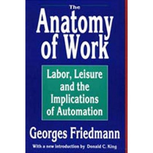 Anatomy of Work: Labor Leisure and the Implications of Automation ...