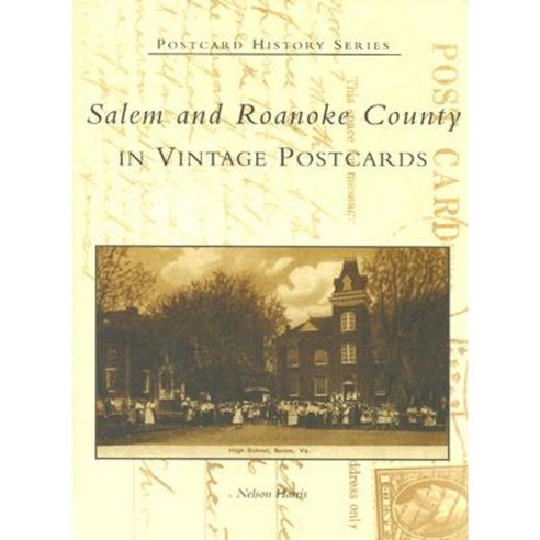 Salem and Roanoke County in Vintage Postcards Paperback, Arcadia ...