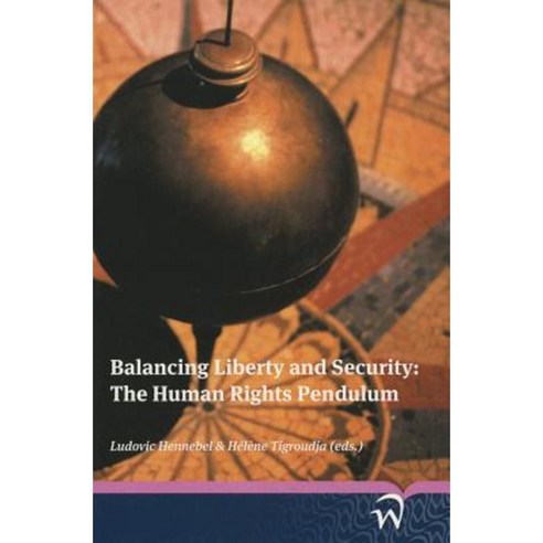 Balancing Liberty and Security: The Human Rights Pendulum Paperback ...