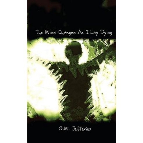 The Wind Changed as I Lay Dying Paperback, Createspace Independent ...