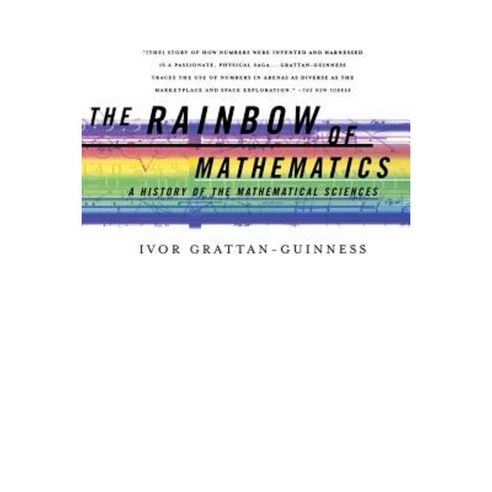 The Rainbow of Mathematics: A History of the Mathematical Sciences ...