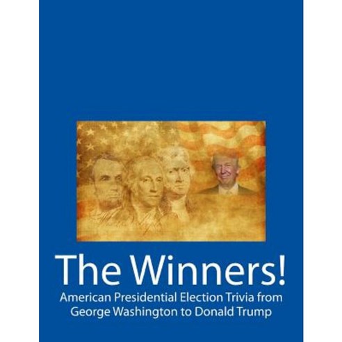 The Winners! American Presidential Election Trivia from George ...