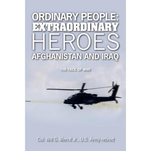 Ordinary People: Extraordinary Heroes - Afghanistan and Iraq: The Face ...