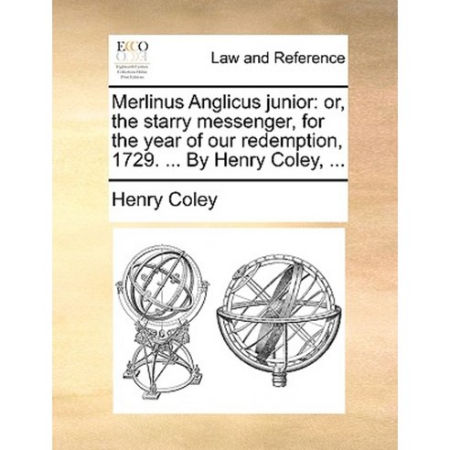 Merlinus Anglicus Junior: Or the Starry Messenger for the Year of Our ...