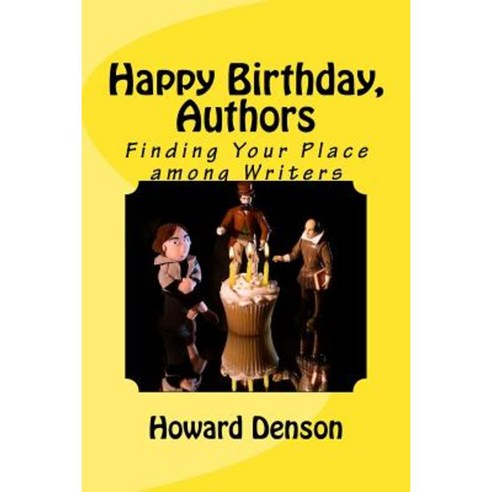 Happy Birthday Authors: Finding Your Place Among Writers Paperback ...
