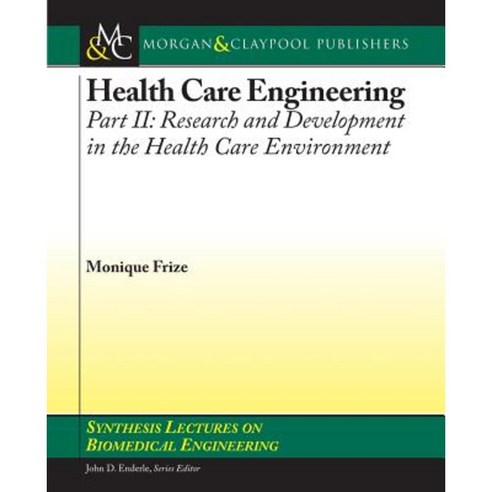 Health Care Engineering Part II: Research and Development in the Health ...
