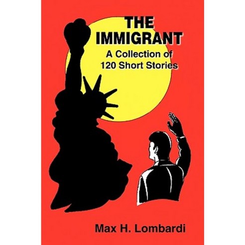 The Immigrant: A Collection of 120 Short Stories Paperback, Trafford ...