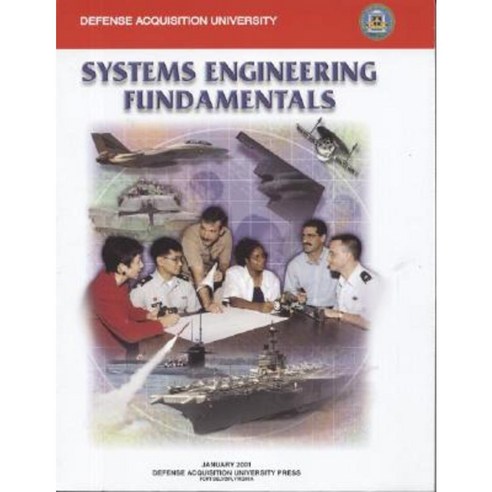 Systems Engineering Fundamentals: January 2001 Paperback, Defense ...