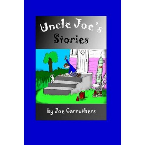 Uncle Joe''s Stories Paperback, Createspace Independent Publishing ...