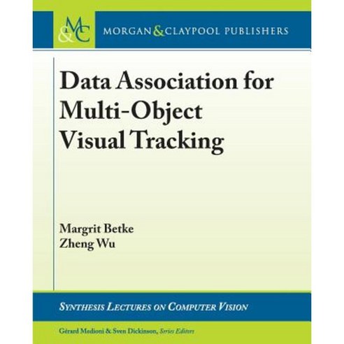 Data Association for Multi-Object Visual Tracking Paperback, Morgan & Claypool