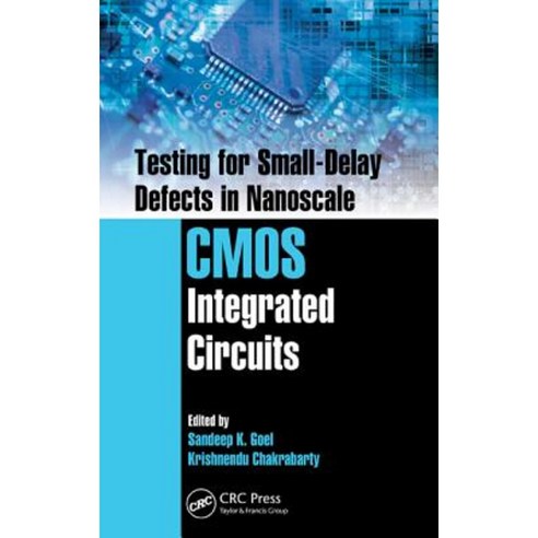 Testing for Small-Delay Defects in Nanoscale CMOS Integrated Circuits ...