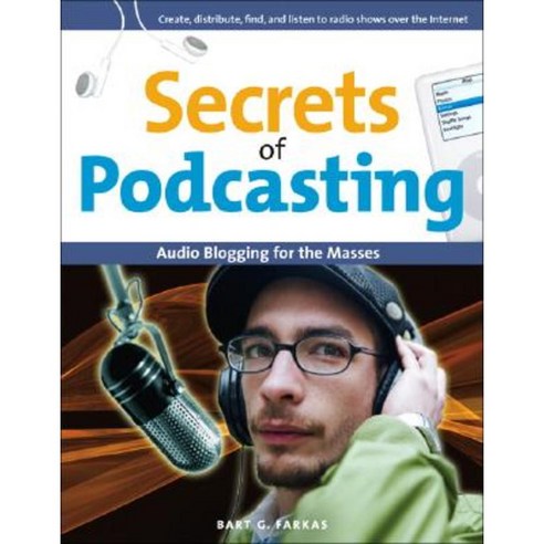 Secrets of Podcasting: Audio Blogging for the Masses Paperback ...