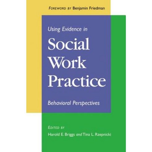 Using Evidence in Social Work Practice: Behavioral Perspectives ...