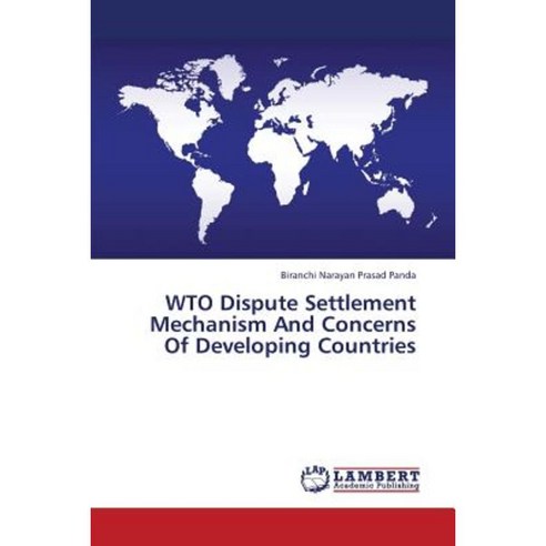 Wto Dispute Settlement Mechanism and Concerns of Developing Countries ...