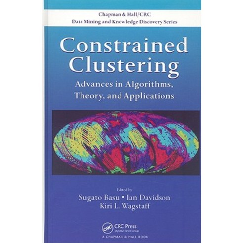 Constrained Clustering: Advances in Algorithms Theory and Applications Hardcove