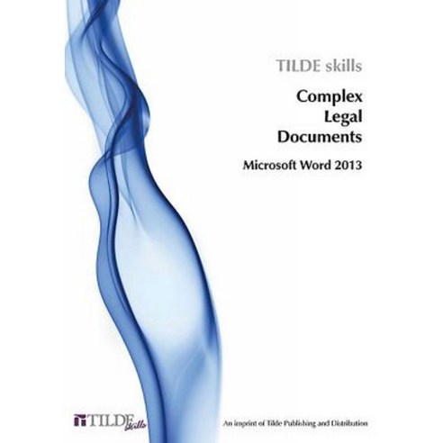 Microsoft Word 2013: Complex Legal Documents Paperback, Tilde ...