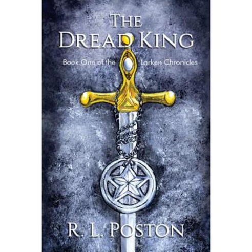 The Dread King: Book One of the Larken Chronicles Paperback ...