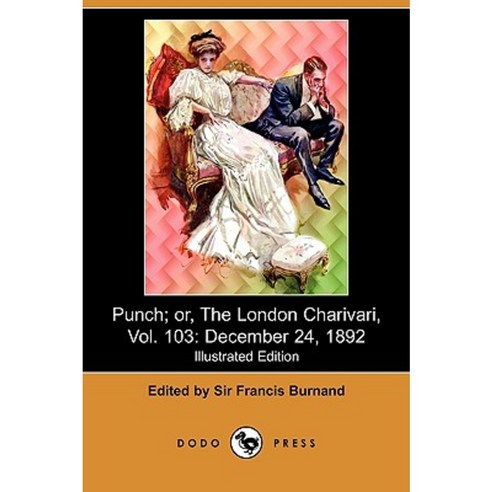 Punch; Or the London Charivari Vol. 103: December 24 1892 (Illustrated ...