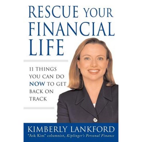 Rescue Your Financial Life: 11 Things You Can Do Now to Get Back on ...
