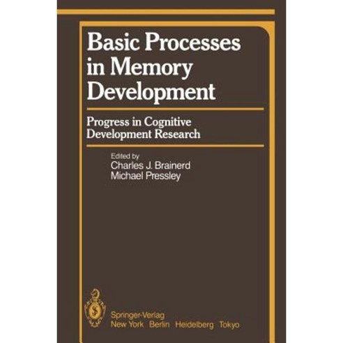 Basic Processes in Memory Development: Progress in Cognitive ...