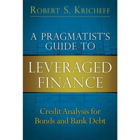 A Pragmatist''s Guide to Leveraged Finance: Credit Analysis for Bonds and Bank Debt (Paperback ...